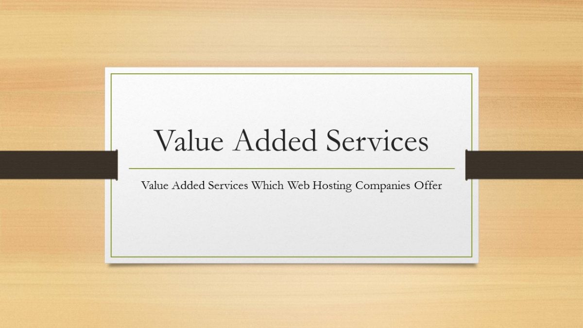 Value added services which web hosting companies also offer